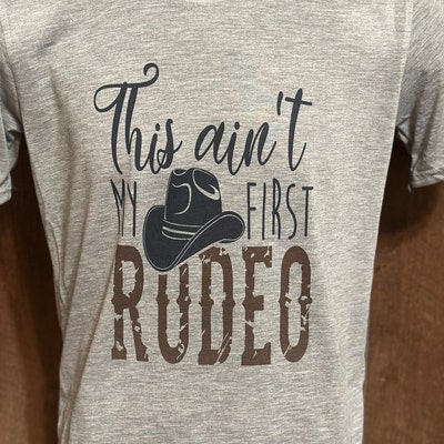 Rodeo Svg, SVG, DXF, This Ain't My First Rodeo, Digital Download ...