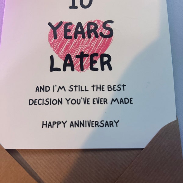 10th Anniversary Card, 10 Years Later and I'm Still the Best Decision ...