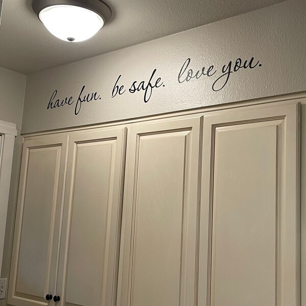 Be Safe Decal, Come Home Safe Door Decal, Have Fun Be Safe House Door ...