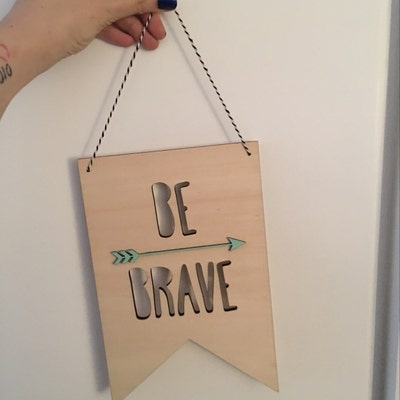 Pennant Wall Flag Pennant Banner Be Brave Pennant Wood - Etsy