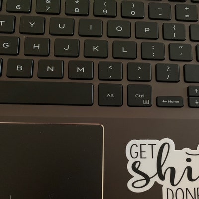 Get Shit Done Vinyl Sticker, Funny Sticker, Motivational Sticker ...