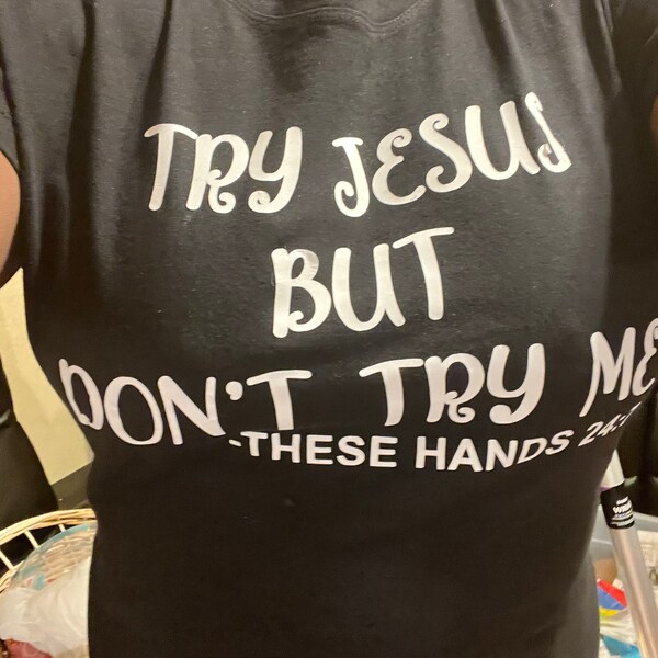 Try Jesus but Don't Try Me Svg ~ Don't Try Me ~ Try Jesus but Don't Try ...