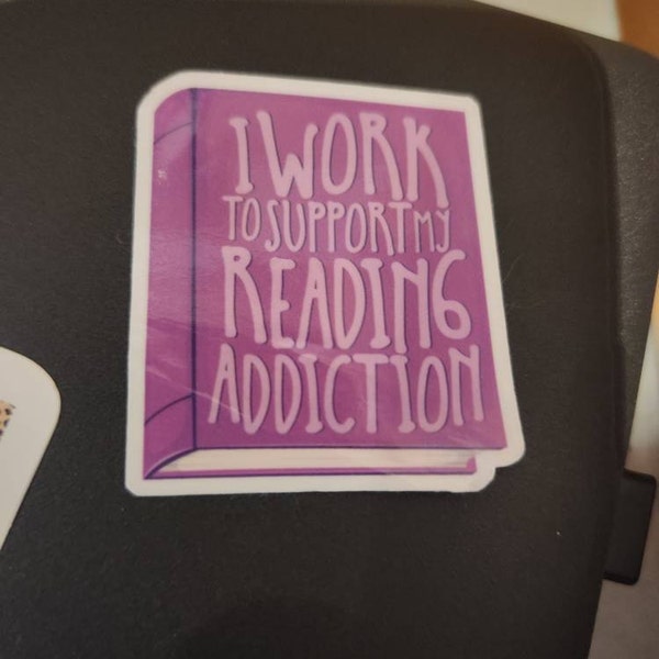 I Work to Support My Reading Addiction Book Quote Sticker for Readers ...