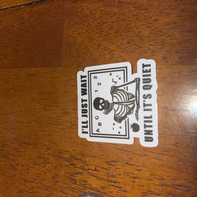 I'll Wait Till It's Quiet Sticker, Funny Teacher Sticker, Teacher Humor ...