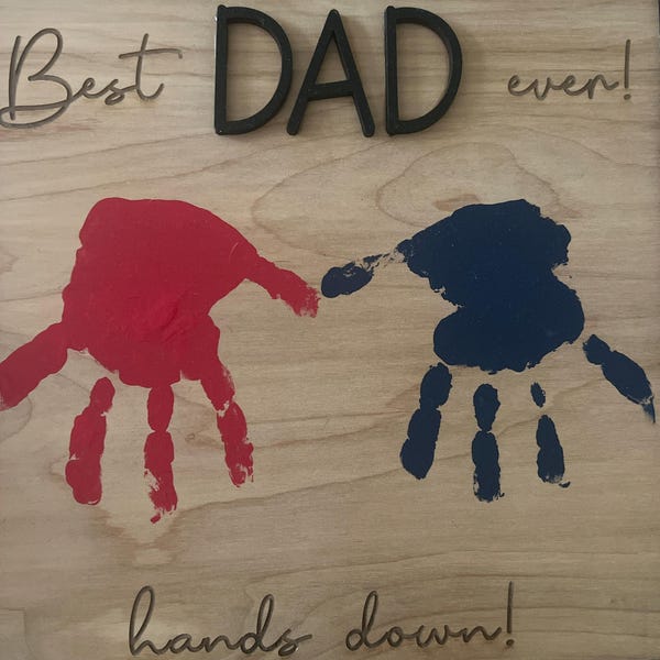Best Daddy Ever - Hands Down! Hand Print Sign, Personalized Father's ...