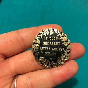 Hermia Though She Be but Little She is Fierce Enamel Pin Shakespeare's ...