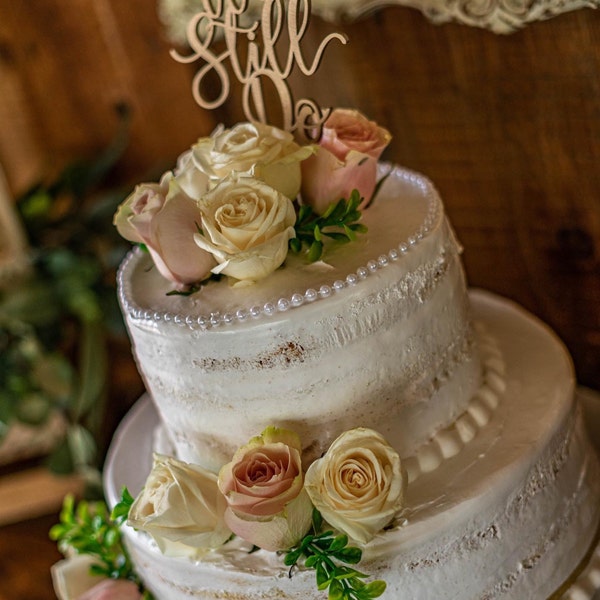 Wedding /anniversary Statement Cake Topper or Gift, We Still Do We Do ...