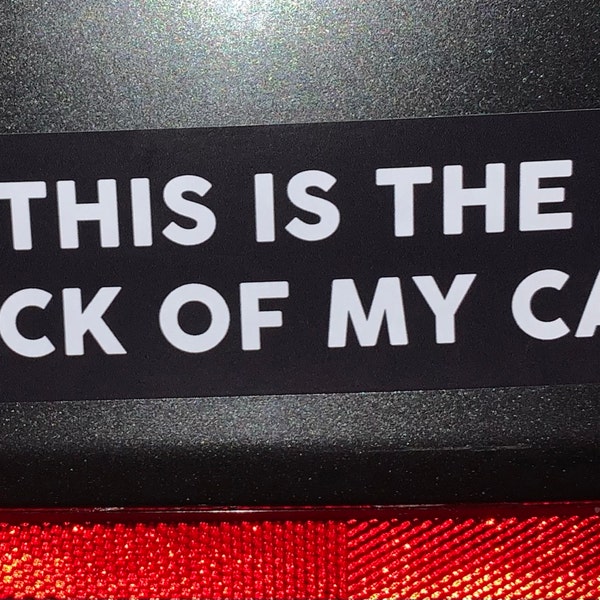 This is the Back of My Car Bumper Sticker or Magnet, 7x2 Inch Weather ...