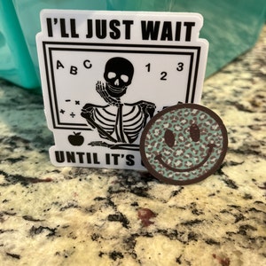 I'll Wait Till It's Quiet Sticker, Funny Teacher Sticker, Teacher Humor ...