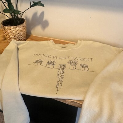 Proud Plant Parent Crewneck Sweatshirt, Gift for Plant Lover, Nature ...