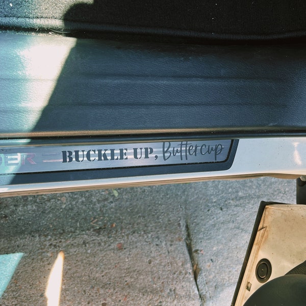 Buckle Up, Buttercup Custom Vinyl Decal Sticker - Choose Your Color and ...