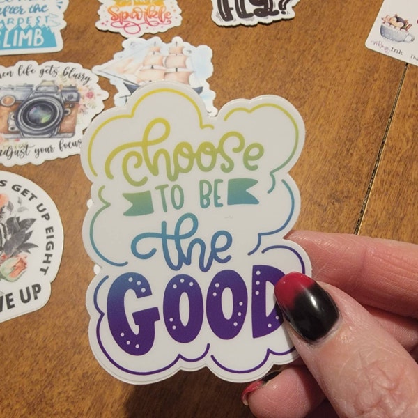 Choose to Be the Good Sticker, Vision Board Vinyl Decal, Motivating ...