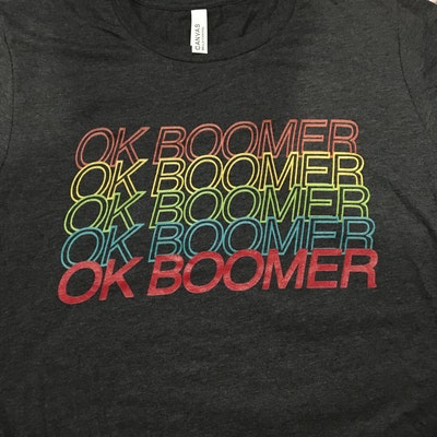 Ok Boomer Color Tee Ok Boomer Okay Boomer Ok Boomer Shirt Ok Boomer ...