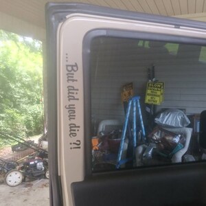 But Did You Die Decal Funny Vinyl Decal Door Decal Passenger Decal ...