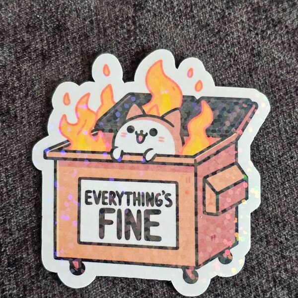 Embrace the Chaos: Everything's Fine Dumpster Fire Sticker - Funny Meme ...