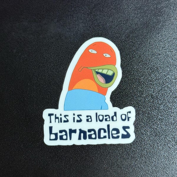 This is A Load of Barnacles Sticker, Waterproof Sticker, Laptop Sticker ...