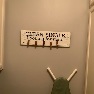 Laundry Room Decor, Clean Single Looking for a Mate 7 X 24 Sign, Mother ...