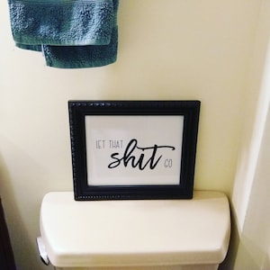 Funny Bathroom Sign Let That Shit Go Toilet Humor Wall Decor Unframed ...