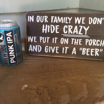 In Our Family We Don't Hide Crazy, Wood Sign, Rustic Sign, Farmhouse ...