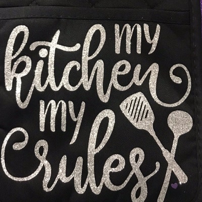 My Kitchen My Rules Cut File Kitchen Decal Apron Design Shirt Design ...