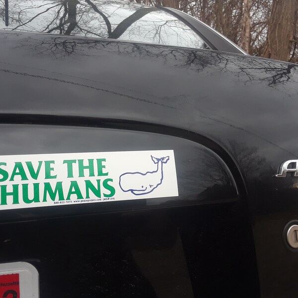 Save the Humans - Small Bumper Sticker / Laptop Decal or Magnet, 5.875 ...