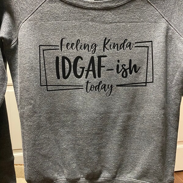 Feeling Kinda Idgaf-ish Today SVG Cut File Vinyl Decal for Silhouette ...