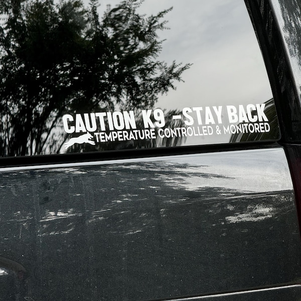 CAUTION K9 - Stay Back - Temperature Controlled Decal Car, Truck ...