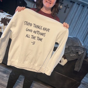 Stupid Things Have Good Outcomes All the Time JJ JJ Quote - Etsy UK