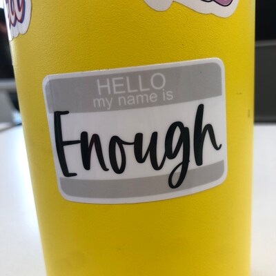 Hello, My Name is Worthy, Forgiven, Enough, Redeemed, Set Free, Blessed ...