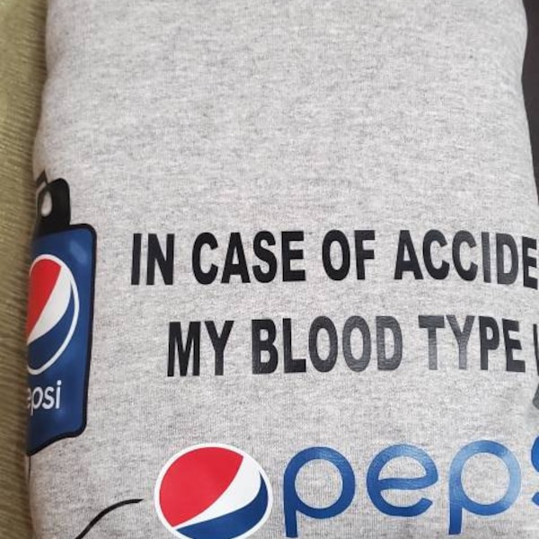 Pepsi Addiction Hoodie, in Case of Accident My Blood Type is Pepsi ...