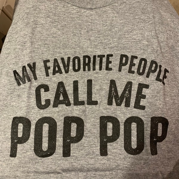 My Favorite People Call Me Pop Pop Shirt Fathers Day Gift Funny Shirt ...