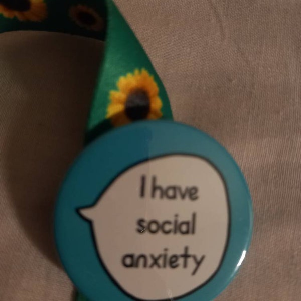 I Have Social Anxiety - Pin Badge Button - Mental Health Communication ...