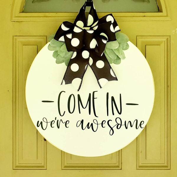 Come in We're Awsome Door Hanger, Door Weath, White Door Hanger, Door ...