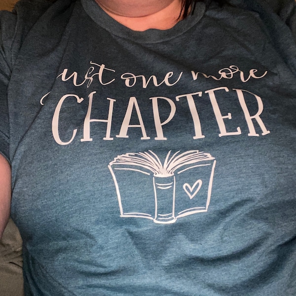 Just One More Chapter, Reading Shirt, Book Lover Shirt, Librarian ...