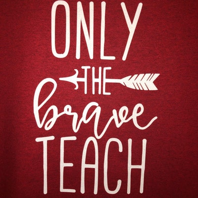 Only the Brave Teach Svg Eps Dxf Png Cutting Files for Silhouette Cameo ...