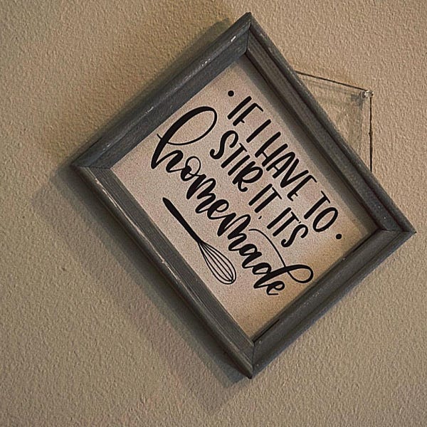 Funny Kitchen Sign "if I Have to Stir It, It's Homemade" Farmhouse ...