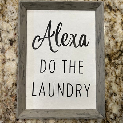 Alexa Do the Laundry, Laundry Room Decor, Modern Laundry Sign, Funny ...