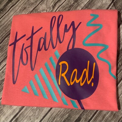 Totally Rad, SVG, DXF, PNG, File, Design, Cricut, Silhouette, Trendy ...