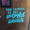 The Future of the World is in This Classroom Door Vinyl Decal School ...