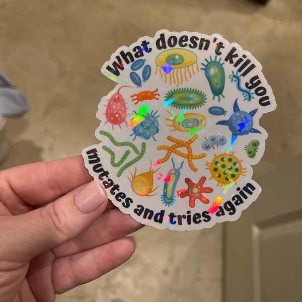 What Doesn't Kill You Mutates and Tries Again Sticker, Funny Science ...