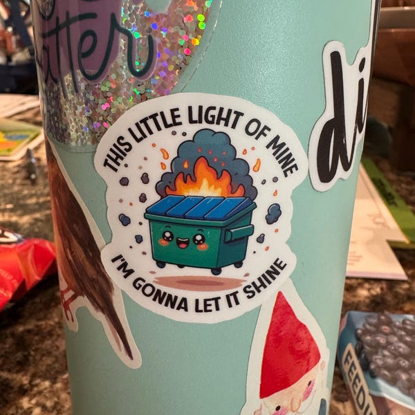 Dumpster Fire Sticker, This Little Light of Mine, Anxiety Sticker ...