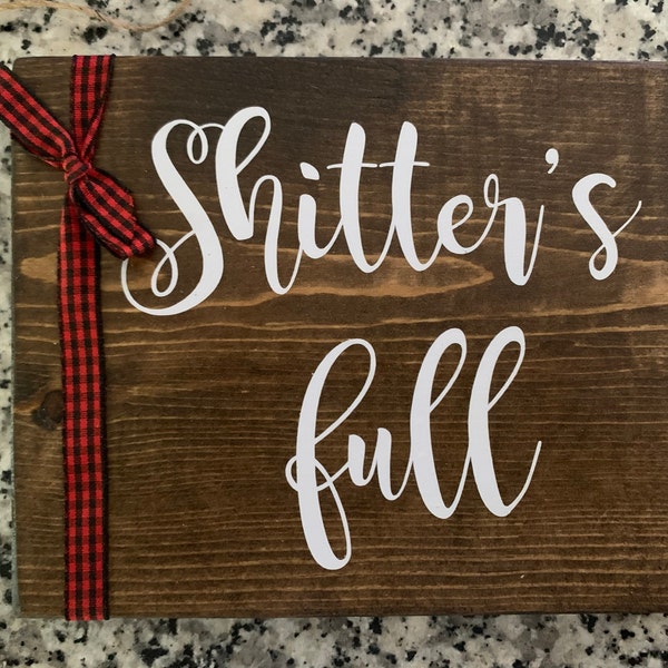 Shitter's Full Sign- Funny Farmhouse Bathroom Sign - Christmas White ...