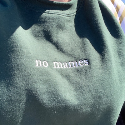 Unisex Embroidered No Mames Crewneck - Etsy