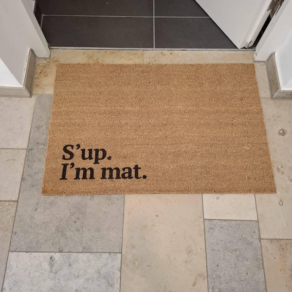 S'up. I'm Mat. - Cheeky Personified Door Mat - New Home Gift - Funny ...