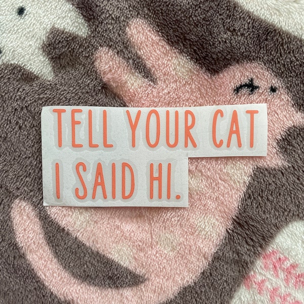 Tell Your Dog I Said Hello Decal - Etsy