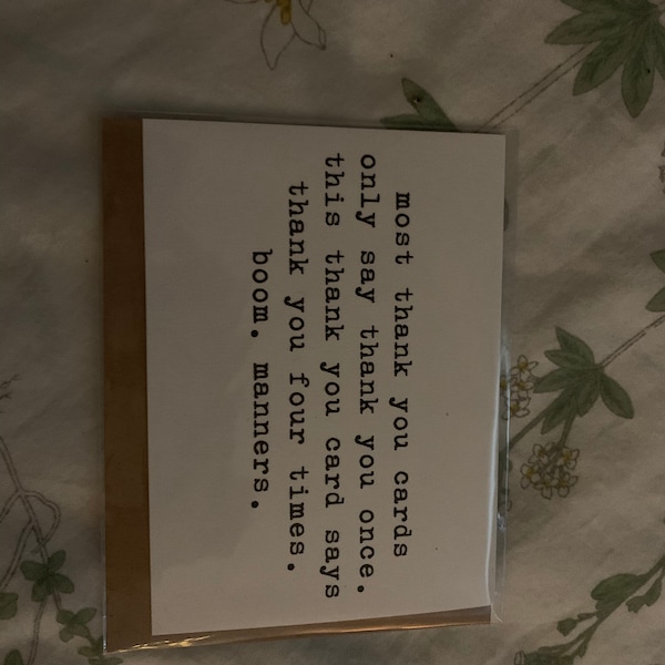 Most Thank You Cards Say Thank You Once. This Card Says Thank You 4 ...