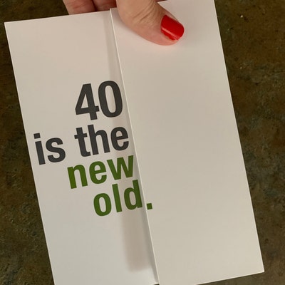 Funny 40th Birthday Card / 40 is the New Old - Etsy