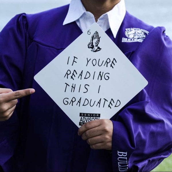 Grad Cap Topper If You're Reading This I Graduated - Drake , Graduation ...