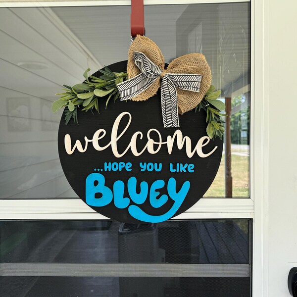 Bluey Decor, Welcome Hope You Like Bluey, Home Decor, Welcome Decor ...