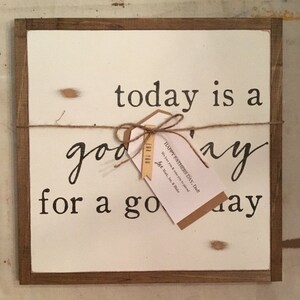 GOOD DAY 1'X1' Sign Distressed Wooden Sign Farmhouse Decor Today is a ...